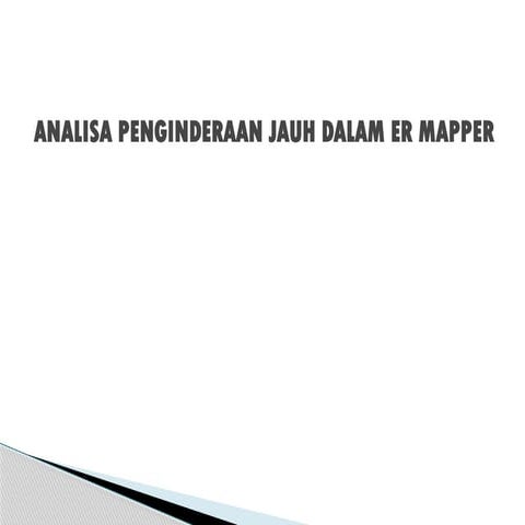 2. ANALISA PENGINDERAAN JAUH DALAM ER MAPPER.pptx