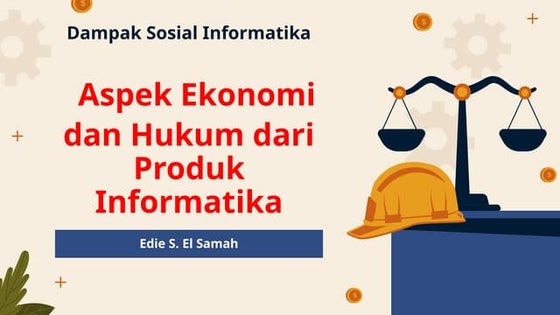 INFORMATIKA-DSI-ASPEK EKONOMI DAN HUKUM PRODUK TIK .pptx