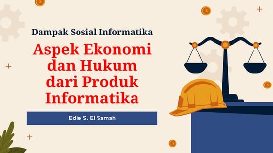 INFORMATIKA-DSI-ASPEK EKONOMI DAN HUKUM PRODUK TIK .pptx