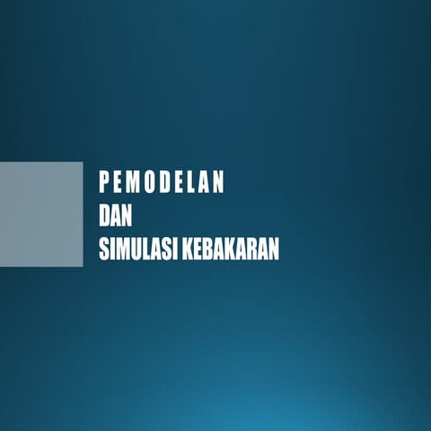 2.0. Pengantar_Fire Modeling--(Fire modeling and simulation).pptx