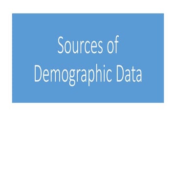 Sources of demographic DATA upload pptx. | PPTX