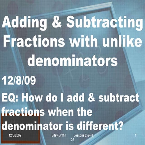 2 24 Adding & Subtracting Fractions With Unlike Denominators | PPT