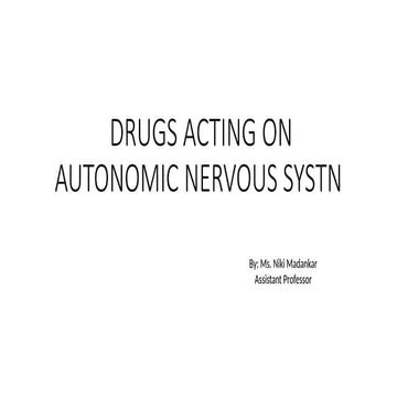 2.1 DRUGS ACTING ON AUTONOMIC NERVOUS SYSTN.pptx
