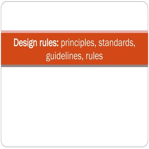 2.5-Design rules- principles- standards- guidelines- rules.ppt