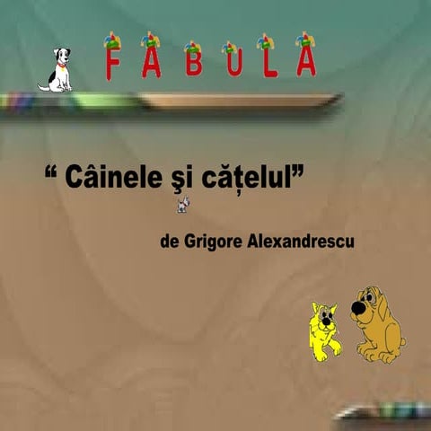 2. Cainele si catelul - comentariul fabulei.ppt
