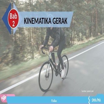 PPT Kinematika Gerak Untuk Siswa SMA Kelas XI | PPTX