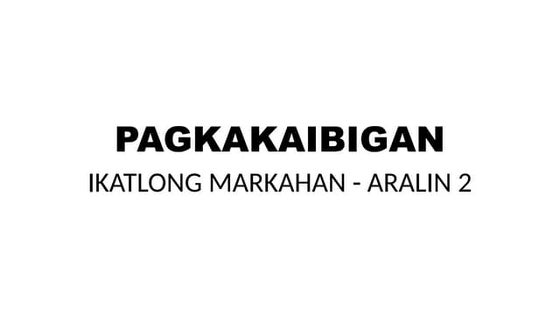 Edukasyon sa Pagpapakatao 8 Q2 aralin 2 pagkakaibigan.pptx