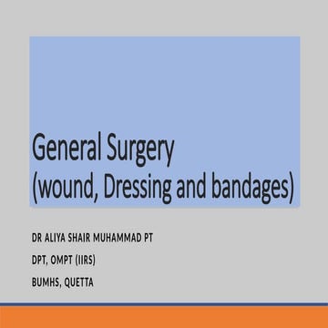 2. wound , dressing and badges a topic of general surgery.pptx