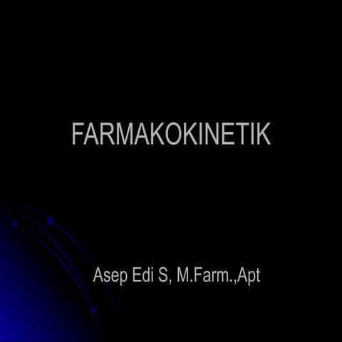 farmakokinetik merupakan perjalanan obat didalam tubuh | PPT