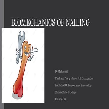 2.BIOMECHANICS OF NAILING _ Final Madhan raja.pptx