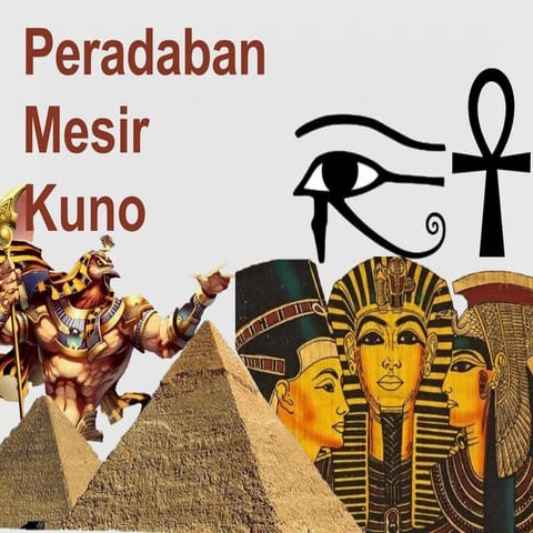 Peradaban mesir kuno (peradaban tertua di dunia) | PPTX