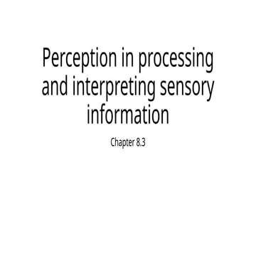 2. Perception in processing and interpreting sensory information.pptx