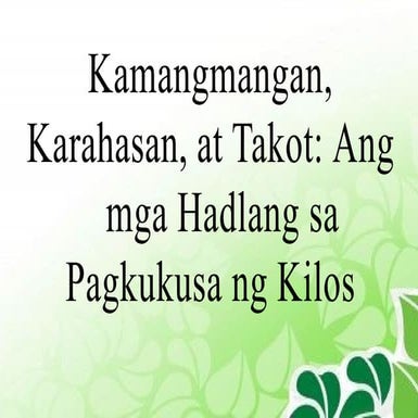 ESP 10 Kamangmangan, Karahasan, at Takot: Ang mga Hadlang sa pakukusa ...