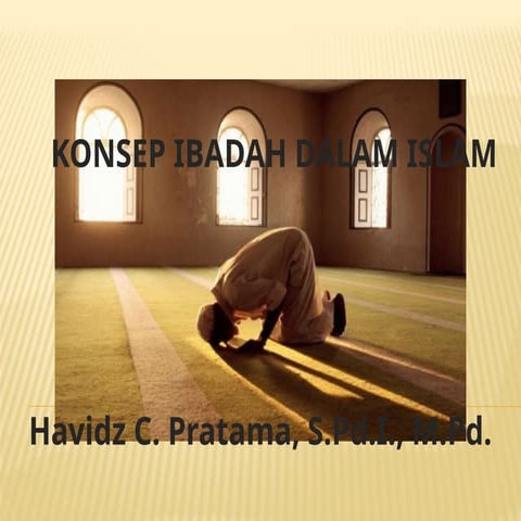 KONSEP IBADAH DALAM ISLAM.menerangkan .pptx