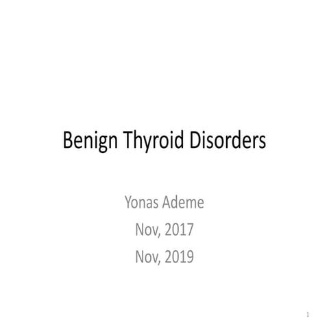 Benign thyroid disorder. Diagnosis and management | PPTX