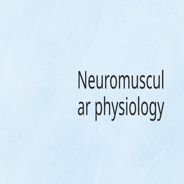 2. NEURO MUSCULAR physIOLOGY PRESENATTION | PPTX