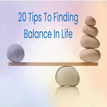 20 Tips to Finding Balance in Life | PDF