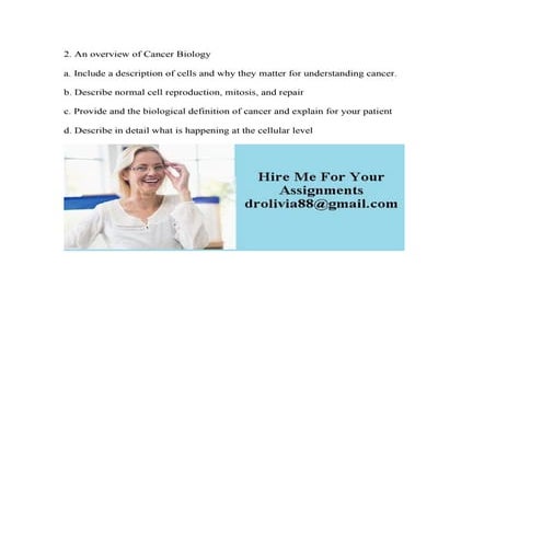 2- An overview of Cancer Biology a- Include a description of cells an.pdf