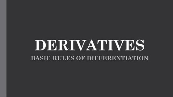 Basic Calculus 11 - Derivatives and Differentiation Rules | PPTX | Science