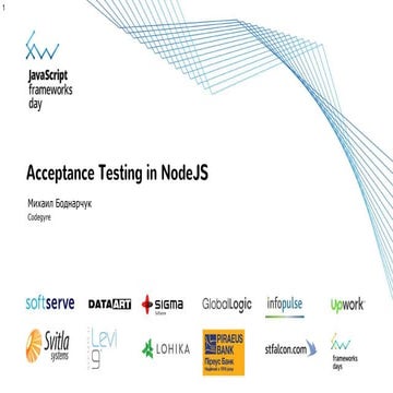 Михаил Боднарчук Acceptance Testing In Nodejs Tools And Approaches Ppt