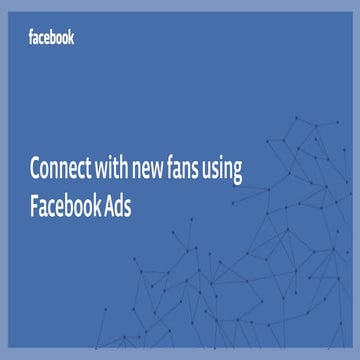 Connect with new fans using Facebook Ads | PPT