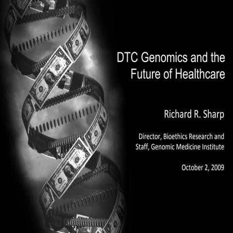 Direct To Consumer Genomics and the Future of Healthcare | PPT