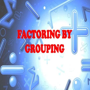 Factoring polynomials -by-Grouping for grade 8 | PPT