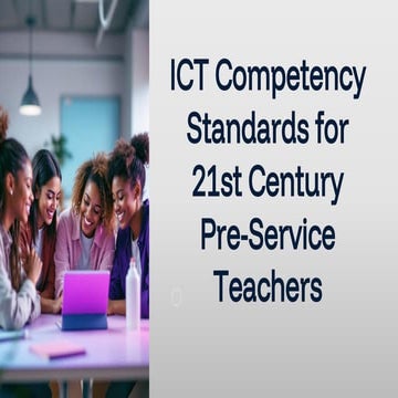 Module 1 Lesson 1 ICT Competency Standards for Philippine Pre-Service Teacher Education.pptx