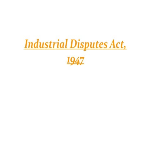 Industrial Dispute Act Labour law safety health welfare | PPT