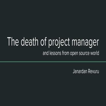 Scrum Bangalore 17th Meetup June 11 2016 The Death Of Project Manager Janardean Revuru