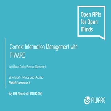FIWARE Global Summit - FIWARE Context Information Management | PPT