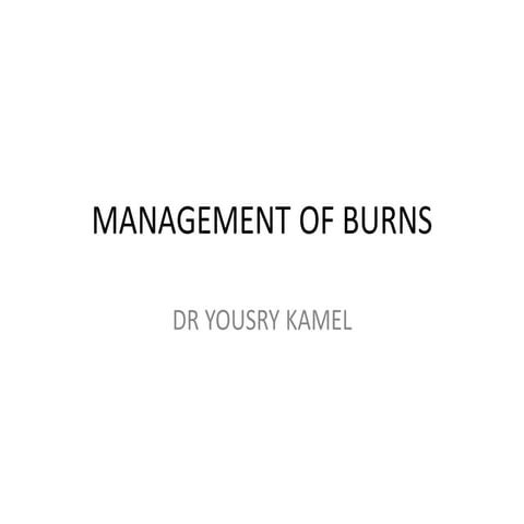2-MANAGEMENT OF BURNS 2-MANAGEMENT OF BURNS 2-MANAGEMENT OF BURNS | PDF