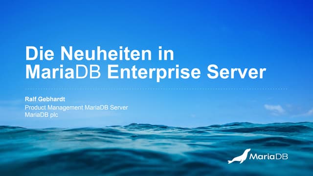 Die Neuheiten in MariaDB Enterprise Server | PPT Die Neuheiten in MariaDB Enterprise Server | PPT