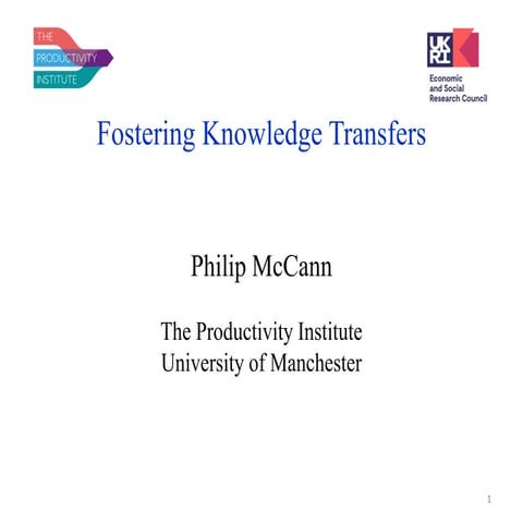 Fostering Knowledge Transfers - Philip McCann | PDF