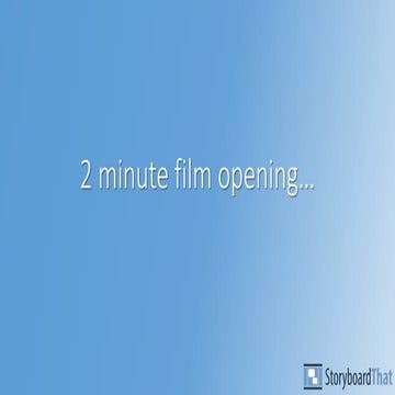 2 minute opening Storyboard | PPT