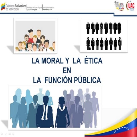 2-Moral y Etica en la Funcion Publica.ppt