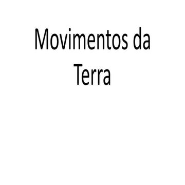 2- Movimentos da Terra.pptx