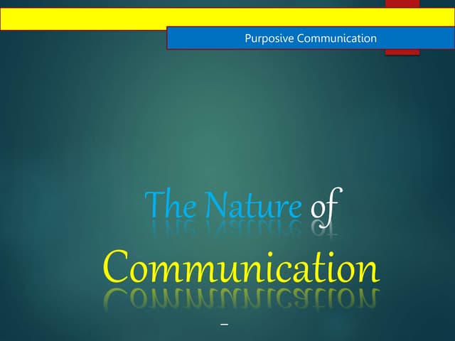 1. define communication and the nature and process of communication | PPTX