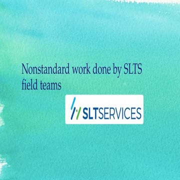 2 -Nonstandard work by SLTS field teams.pptx