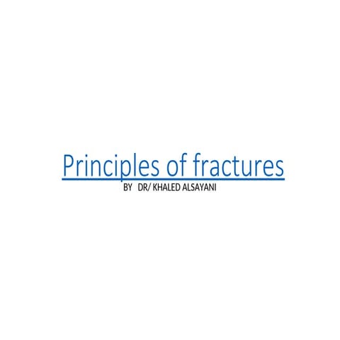 2- Principles_of_fractures for physiotherapy .ppt