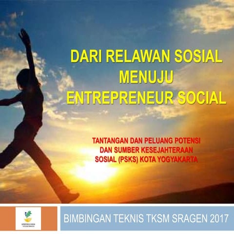 Bimbingan Teknik Pengembangan Kapasitas PSKS-TKSM | PPTX
