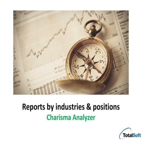 Reports on industries and positions in Charisma Analyzer | PPT