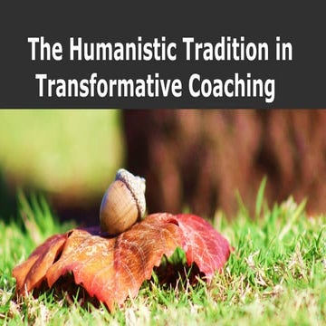 The Humanistic Tradition in Transformative Coaching.pdf