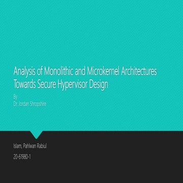 Analysis of Monolithic and Microkernel Architectures - Towards Secure ...