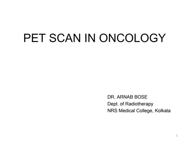 Positron Emissions Tomography (PET SCAN) | PPTX