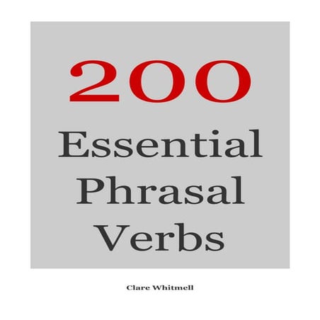 200 - Essential-Phrasal-Verbs list to use | PDF