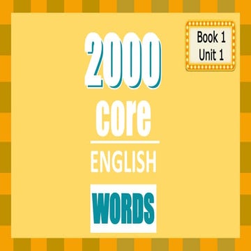 2000词BOOK1 UNIT 1 2000词BOOK1 UNIT 12000词BOOK1 UNIT 1 | PPT