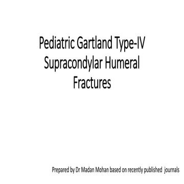 200402 Pediatric Gartland type IV Supracondylar humeral fractures | PPT