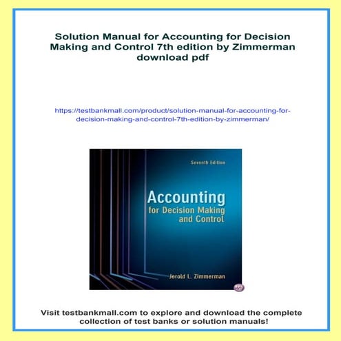 Solution Manual for Accounting for Decision Making and Control 7th edition by Zimmerman | PDF