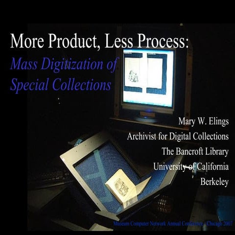 More Product, Less Process: Mass Digitization of Special Collections (Elings, 2008) | PPT